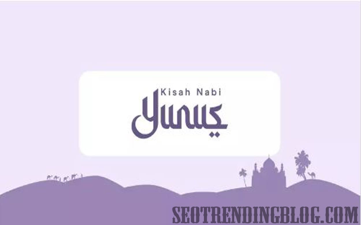 Nabi Yunus Kisah Kesabaran dan Taubat - SEOTRENDINGBLOG