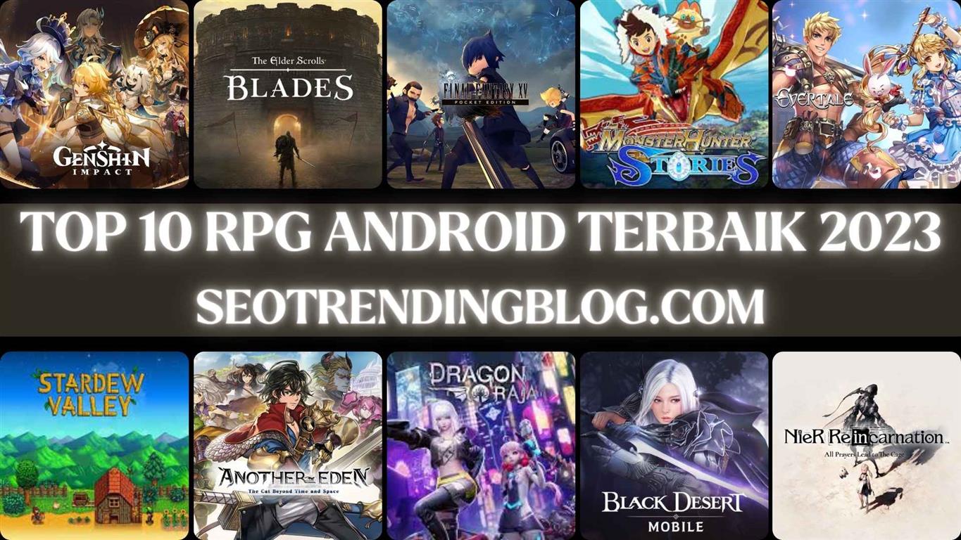 Top 10 RPG Android Terbaik di Tahun 2023 - SEOTRENDINGBLOG